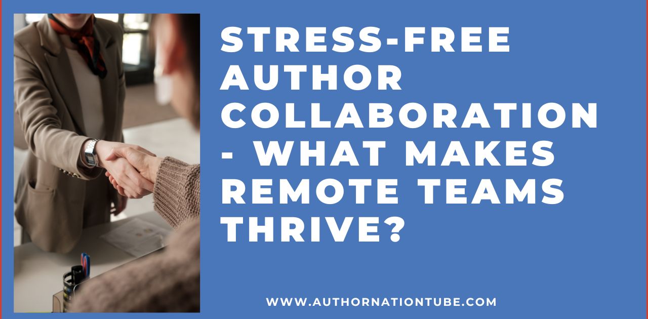 The Power of Stress-Free Author Collaboration in Virtual Teams - Author ...