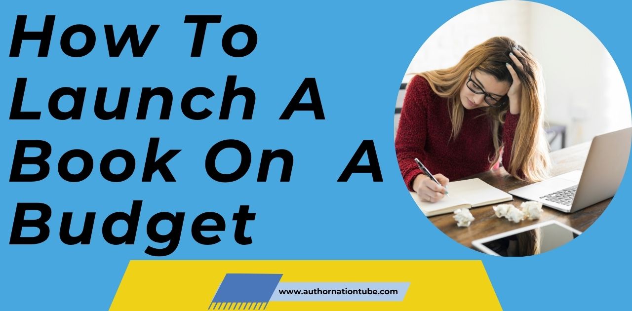 How To Launch A Book On A Budget | What Self Publishing Really Costs ...